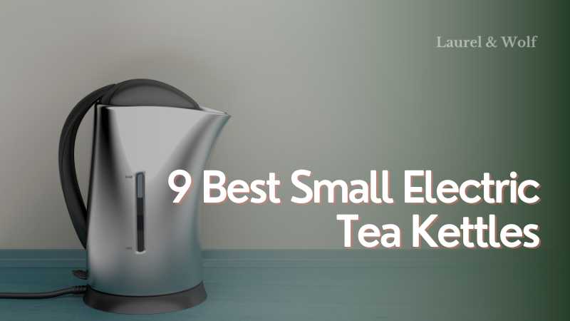 9 Best Small Electric Tea Kettles Reviews of 2023 You Can Buy
