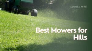 7 Best Mowers for Hills: Top Picks for Steep Terrain